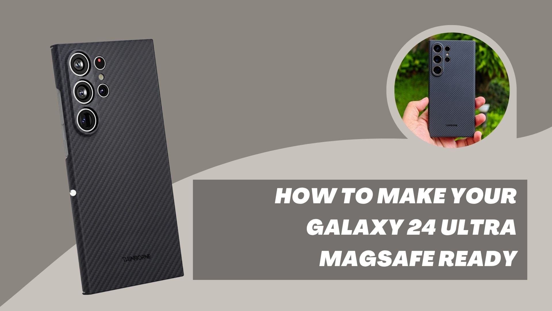 How to Make Your Galaxy S24 Ultra MagSafe-Compatible?