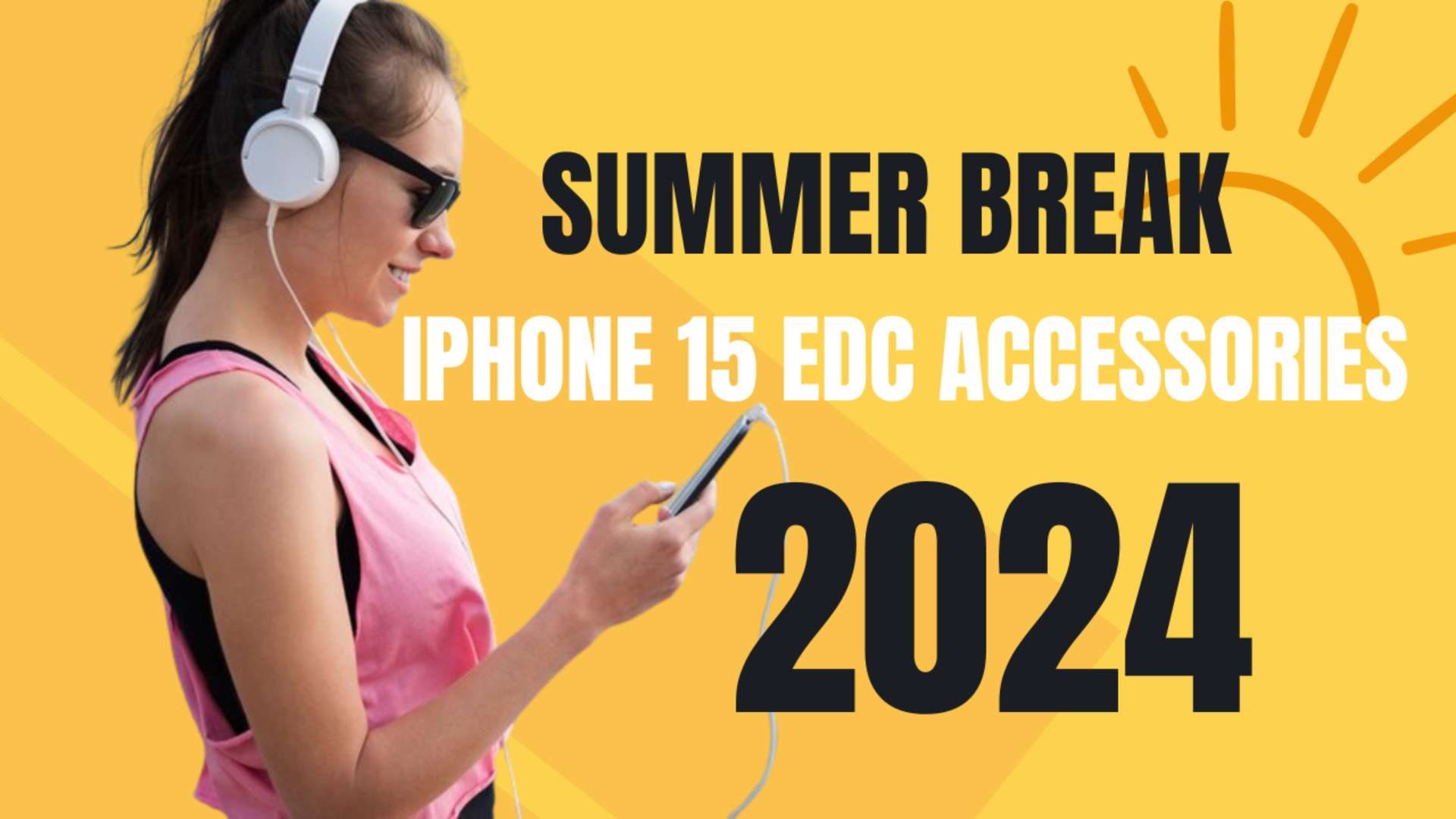 Top 5 iPhone 15 EDC Accessories for 2024 Summer Break
