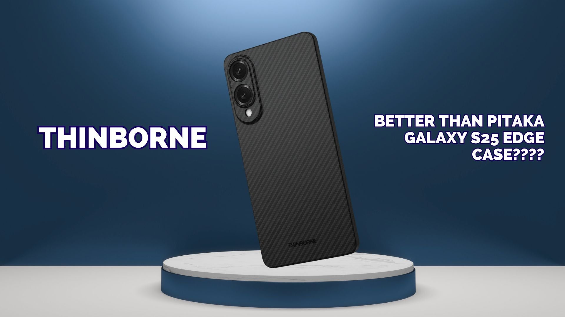 How is Thinborne Better Than Pitaka Galaxy S25 Edge Case