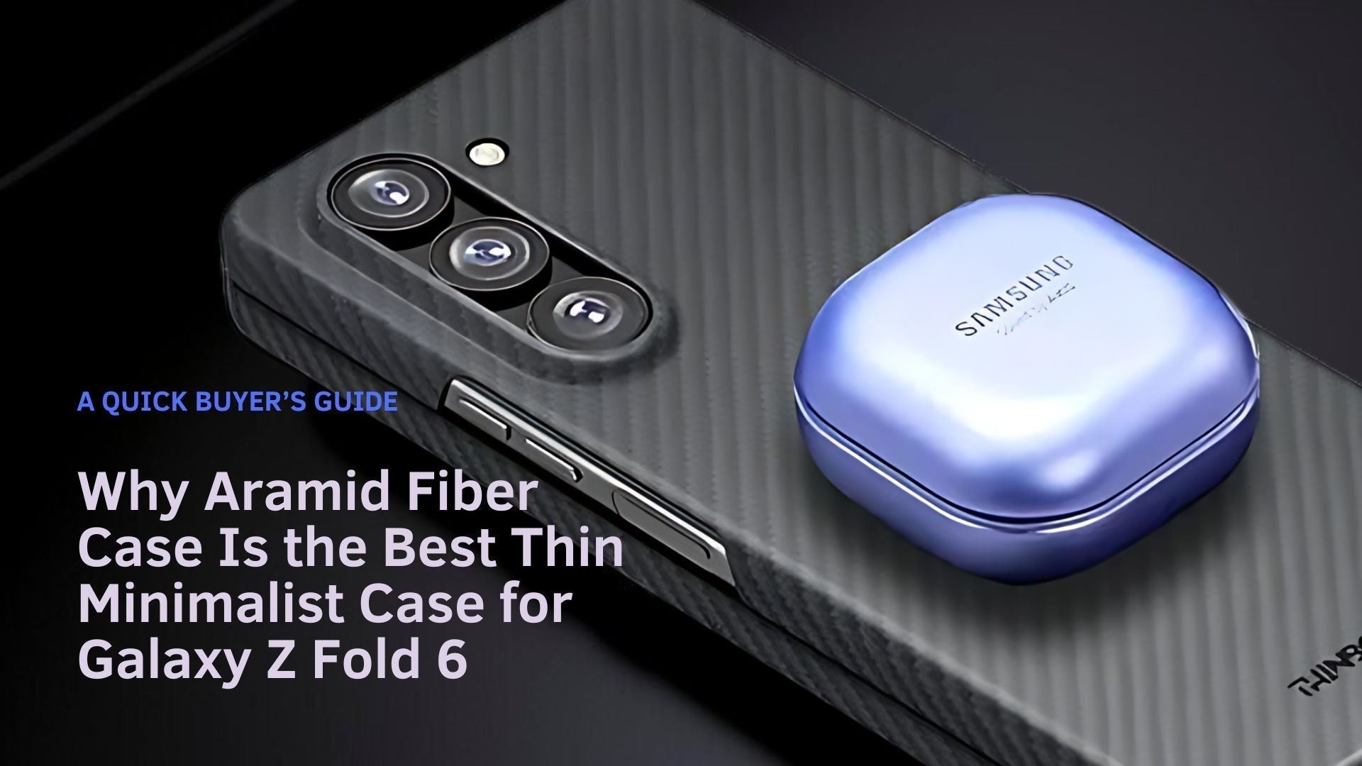 Aramid Fiber Galaxy Z Fold 6 Case for Minimalist: User Guide